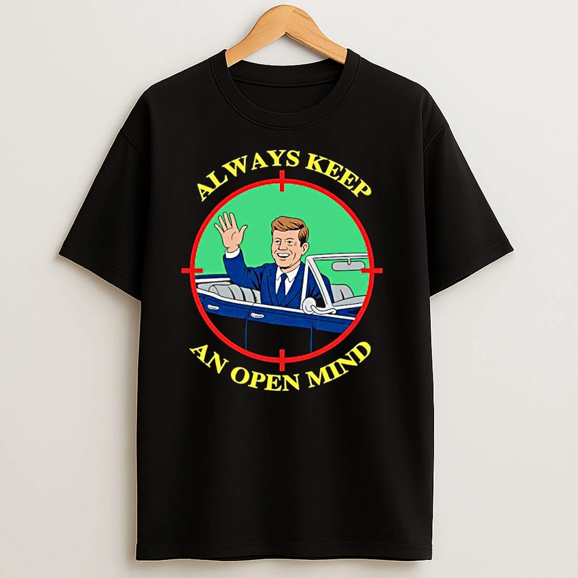John F Kennedy Always Keep An Open Mind Ornaments T Shirts - What Will Wear