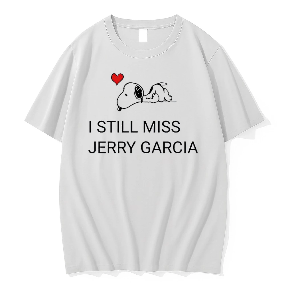 Snoopy Love I Still Miss Jerry Garcia Shirts - What Will Wear